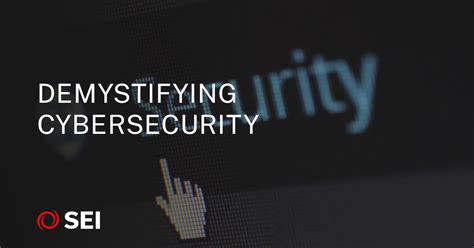 Sei Insights Demystifying Cybersecurity
