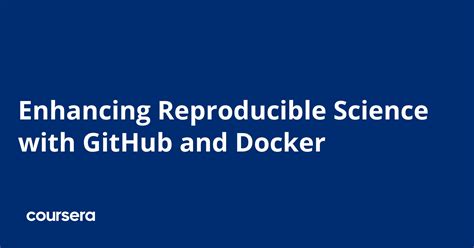 Enhancing Reproducible Science With Github And Docker Coursera Enhancing Reproducible Science With Github And Docker Coursera