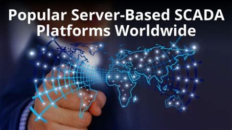 A List Of The Most Popular Server Based Scada Platforms In The World
