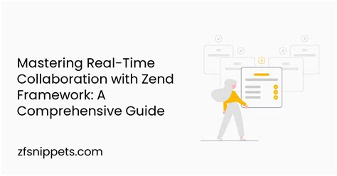 Mastering Real Time Collaboration With Zend Framework A Comprehensive