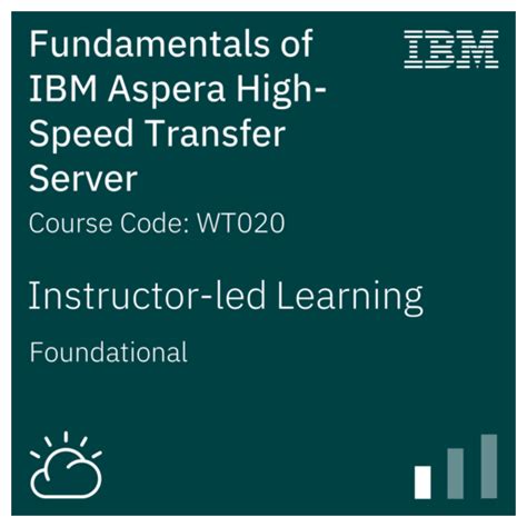 Fundamentals Of Ibm Aspera High Speed Transfer Server Code Wt020g