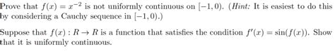 Solved Prove That F X X Is Not Uniformly Continuous On Chegg