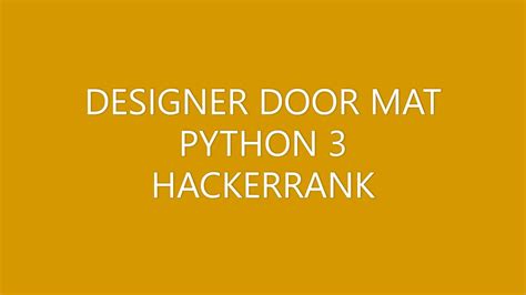 DESIGNER DOOR MAT HACKERRANK PYTHON 3 YouTube
