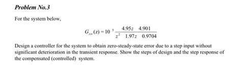 Solved For The System Below Design A Controller For The Chegg