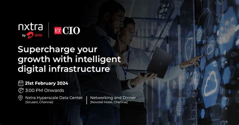Supercharge Your Growth With Intelligent Digital Infrastructure Et Cio