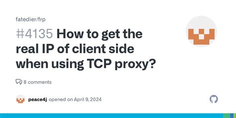 How To Get The Real Ip Of Client Side When Using Tcp Proxy · Issue 4135 · Fatedierfrp · Github