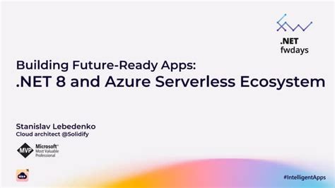 Building Future Ready Apps With Net 8 And Azure Serverless Ecosystem Stanislav Lebedenko Pdf