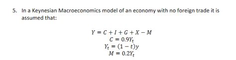 Solved 5 In A Keynesian Macroeconomics Model Of An Economy