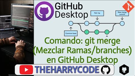 Curso Git Github Desktop Comando Git Merge Mezclarfusionar Ramas