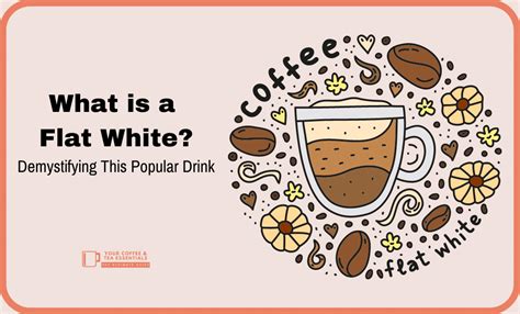 What Is A Flat White Demystifying This Popular Drink