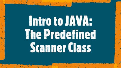 Intro To Java The Scanner Class Youtube