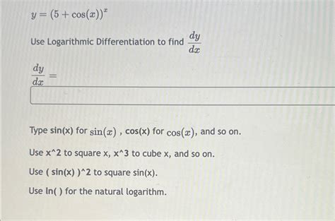 Solved Y 5 Cos X Xuse Logarithmic Differentiation To Find