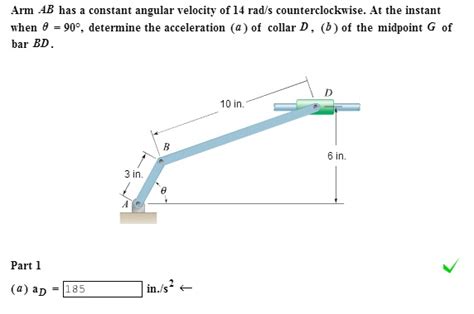 Solved Arm Ab Has A Constant Angular Velocity Of 14