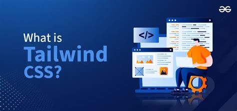 What Is Tailwind Css Geeksforgeeks