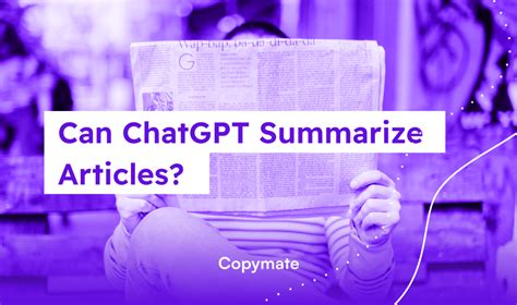 Can Chatgpt Summarize Articles Copymate