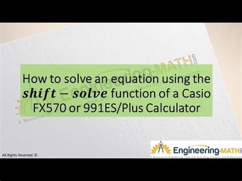 How To Solve Any Single Variable Equation Using The Shift Solve Function Of A Casio Fx570ES Or
