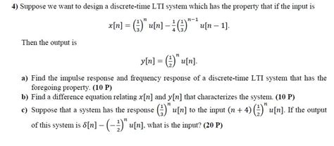 Solved Suppose We Want To Design A Discrete Time LTI System Chegg Com