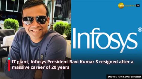 Infosys President Ravi Kumar S Resigns After A Stint Of 20 Years Zee Business