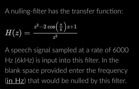 Solved A Nulling Filter Has The Transfer Function