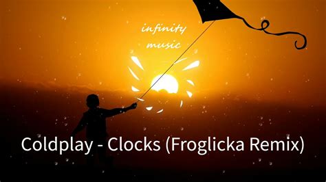 Coldplay Clocks Froglicka Remix Youtube