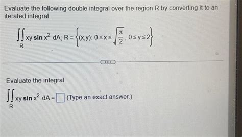 Solved Evaluate The Following Double Integral Over The