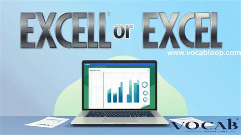 Excell Or Excel Which One Is Correct To Use Explanation Vocab Loop