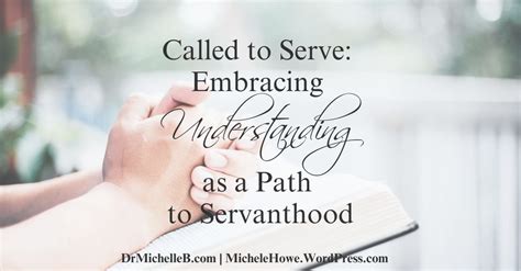 Called To Serve Embracing Understanding As A Path To Servanthood