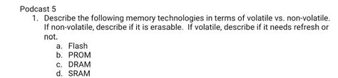 Solved Podcast 5 1 Describe The Following Memory Chegg Com