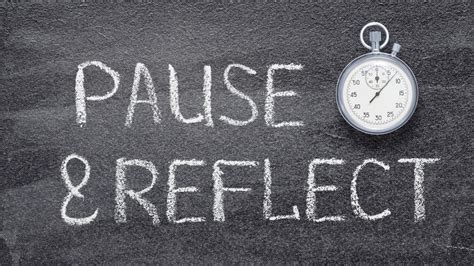 Got Time To Pause And Reflect