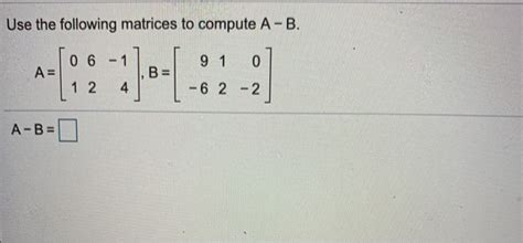 Solved Find The Inverse Of The Nonsingular Matrix 6 1 1 1