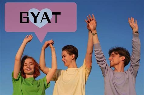 Gyat On Social Media A Parents Guide To Teen Slang