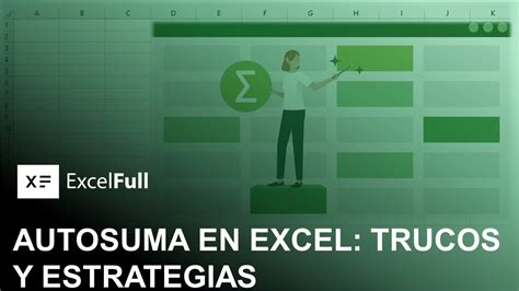 Autosuma En Excel Trucos Y Estrategias