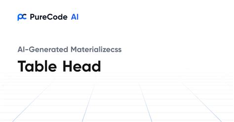 Build Great Materializecss Table Head Components Faster Using Ai Tools