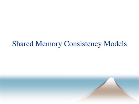 Ppt Shared Memory Consistency Models Powerpoint Presentation Free Download Id5666106