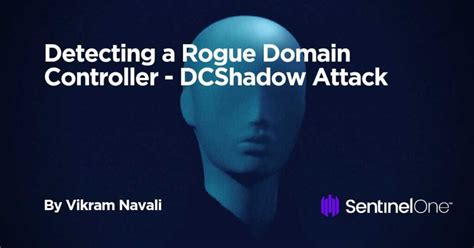 Dcshadow Attacks Detecting A Rogue Domain Controller