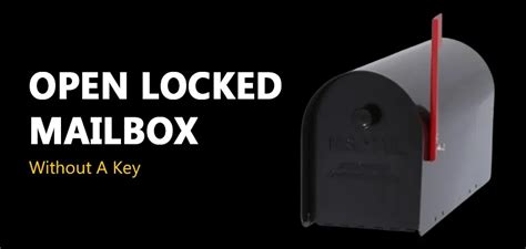 Unlocking Your Mailbox Opening A Locked Mailbox Without A Key