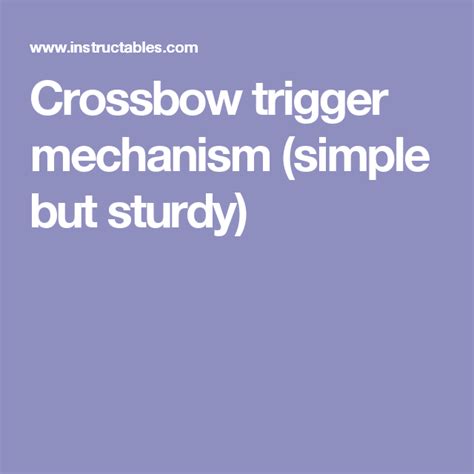 Crossbow Trigger Mechanism Simple But Sturdy Artofit