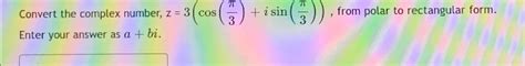 Solved Convert the complex number z cos π isin π Chegg