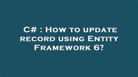 C How To Update Record Using Entity Framework 6 Youtube