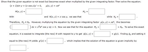 Solved Show That The Given Equation Is Not Exact But Becomes Chegg