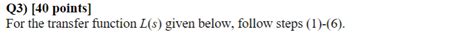 Please Use Matlabfor The Transfer Function Ls Given