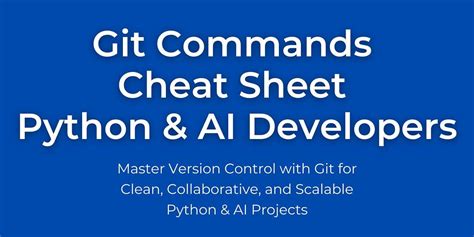 🚀 Just Published A Handy Git Commands Cheat Sheet Tailored For Python And Ai Developers