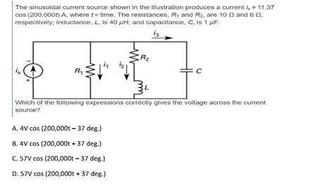 Solved The Sinusoidal Current Source Shown In The Chegg