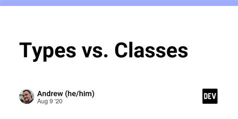 Types Vs Classes Dev Community