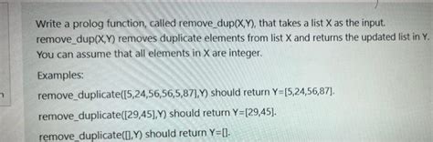 Solved Write A Prolog Function Called Removedupxy That