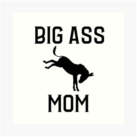 Big Ass Mom Art Print For Sale By Worldprinttees Redbubble
