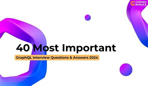 Graphql Interview Questions And Answers Naukri Code