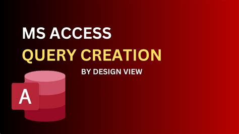 lecture no 6 how to create a query in ms access using design view