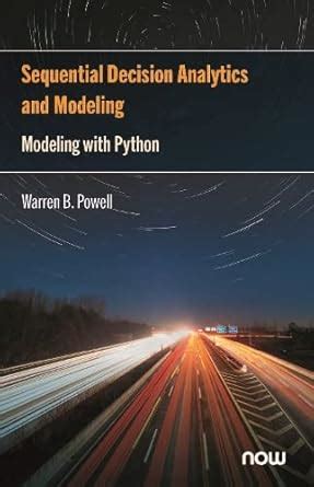 Sequential Decision Analytics And Modeling Modeling With Python
