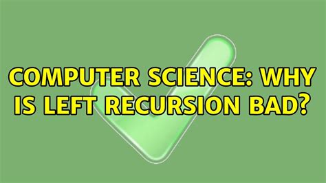 Computer Science Why Is Left Recursion Bad 4 Solutions Youtube
